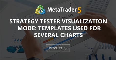 strategy tester visualization mode templates used for several charts strategy tester