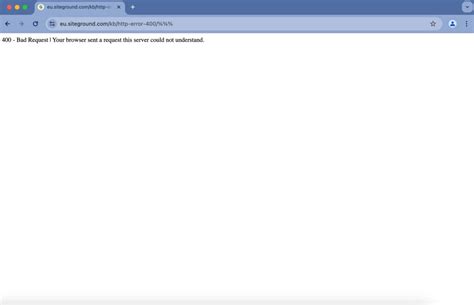 Error 400 Bad Request Qué Es Y Cómo Solucionarlo Siteground Kb
