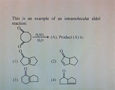 This Is An Example Of An Intramolecular Aldol Reaction A Product A