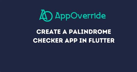 Create A Palindrome Checker App In Flutter Flutter Ios App