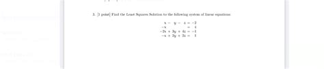 Solved 3 1 Point Find The Least Squares Solution To The