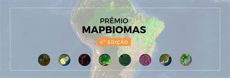 Mapbiomas Abre Inscrições Para Premiar O Uso De Dados Sobre Cobertura E
