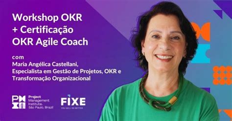 Workshop Okr Certificação Okr Agile Coach Pmi São Paulo Em Parceria