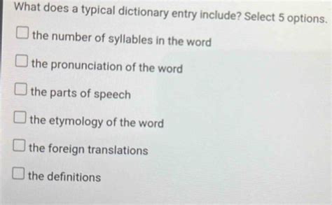 Solved What Does A Typical Dictionary Entry Include Select 5 Options