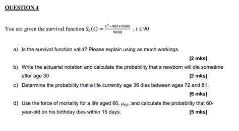 Solved QUESTION You Are Given The Survival Function So T Chegg