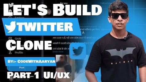Let S Build A Twitter Clone Codewithaaryan YouTube