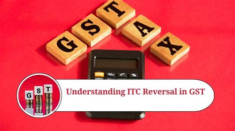 Understanding ITC Reversal In GST Marg ERP Blog