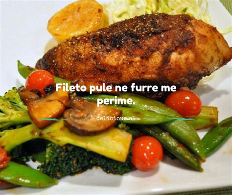 Si Te Gatuajme Fileto Pule Te Furres Me Perime Delicious