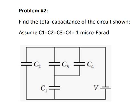 Solved Problem Find The Total Capacitance Of The Circuit Chegg