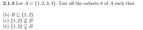 solved 2 1 3 let a 1 2 3 4] list all the subsets b of a