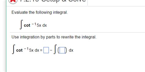 Solved Evaluate The Following Integral Integral Cot Chegg Com