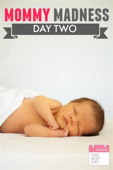 Mommy Madness Day 2 Todays The Best Day