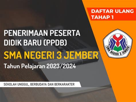 Daftar Ulang Dan Verifikasi Berkas Siswa Diterima Ppdb 2023 Tahap 1 Sma Negeri 3 Jember