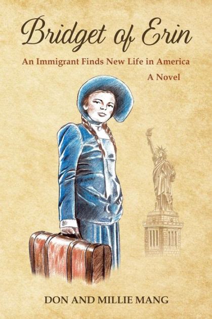 Bridget Of Erin An Immigrant Finds New Life In America By Mildred Mang