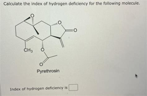 Solved Calculate The Index Of Hydrogen Deficiency For Th