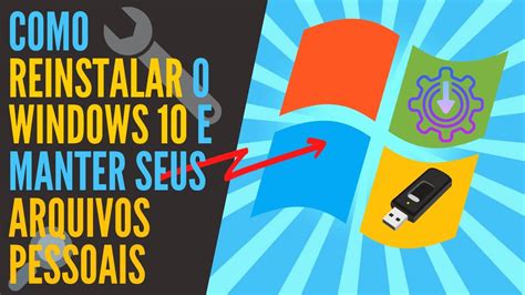 Como Reinstalar O Windows E Manter Seus Arquivos Pessoais YouTube
