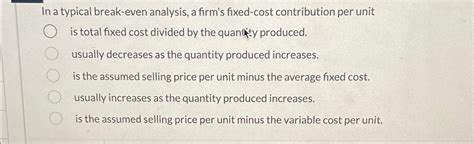 solved in a typical break even analysis a firm s fixed cost