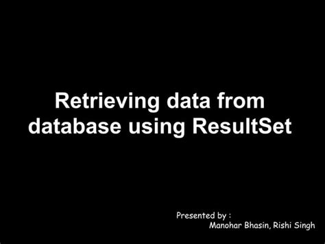 Retrieving Data From Database Using Result Set 1 Pptx