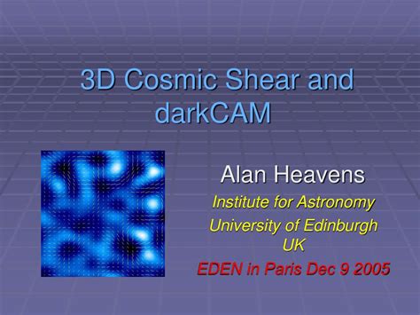 Ppt 3d Cosmic Shear And Darkcam Powerpoint Presentation Free Download Id4059652