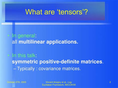 Ppt Fast And Simple Calculus On Tensors In The Log Euclidean Framework Powerpoint Presentation