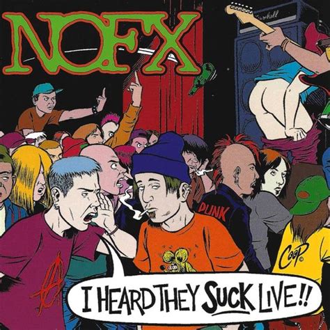 NOFX I Heard They Suck Live Lyrics And Tracklist Genius