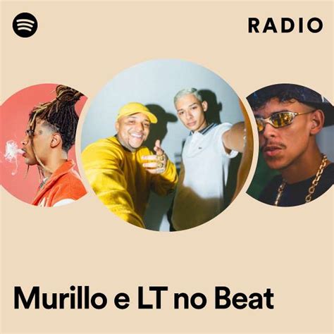 Murillo E LT No Beat Radio Playlist By Spotify Spotify