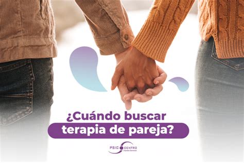 ¿cuándo Buscar Terapia De Pareja