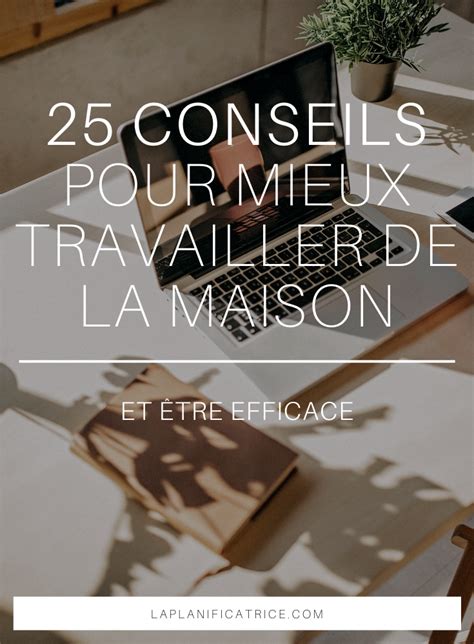 25 Conseils Pour Mieux Travailler De La Maison Artofit