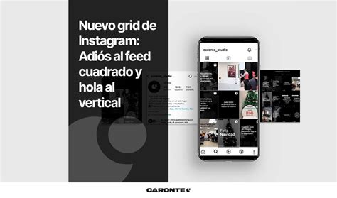Nuevo Grid De Instagram Adiós Al Feed Cuadrado Y Hola Al Vertical