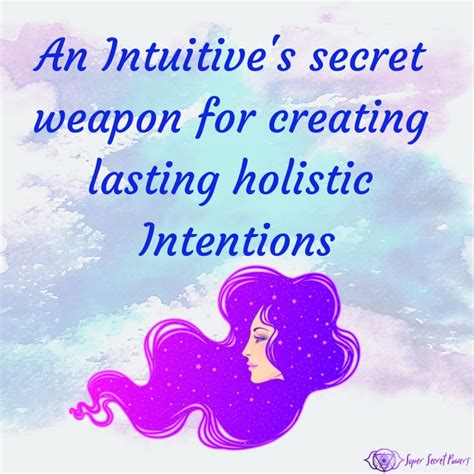 S Secret Weapon For Creating Lasting Holistic Intentions ⋆ Super