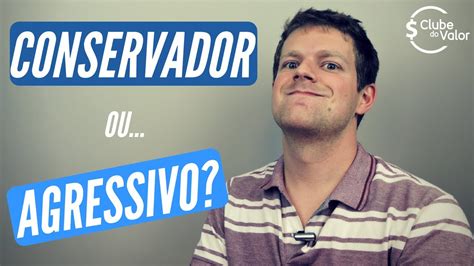 Cuidado Por Que Ser Um Investidor Conservador Pode Ser Muito