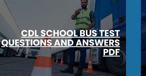 CDL Babe Bus Test Questions And Answers PDF CDL Prep