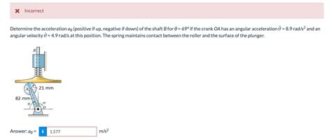 Solved X Incorrect Determine The Acceleration As Positive Chegg Com