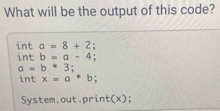 Solved What Will Be The Output Of This Code Int A 8 2 Int B A 4 A B