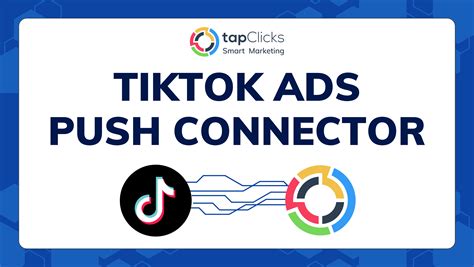 Tapclicks Announces Launch Of Tiktok Ads Push Connector Tapclicks