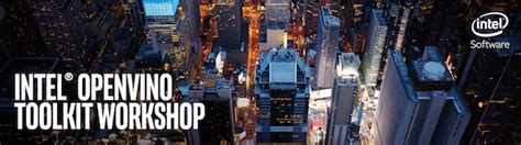 Upcoming Intel Workshop Covers Accelerating Smart Video Applications Via Openvino Toolkits