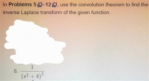 Solved In Problems 50 12 Use The Convolution Theorem To