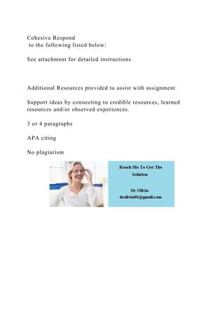 Cohesive Respond To The Following Listed Belowsee Attachment Docx