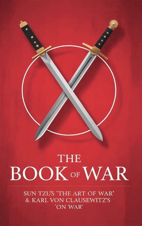 The Book Of War Suntzus The Art Of War And Karl Von Clausewitzs On