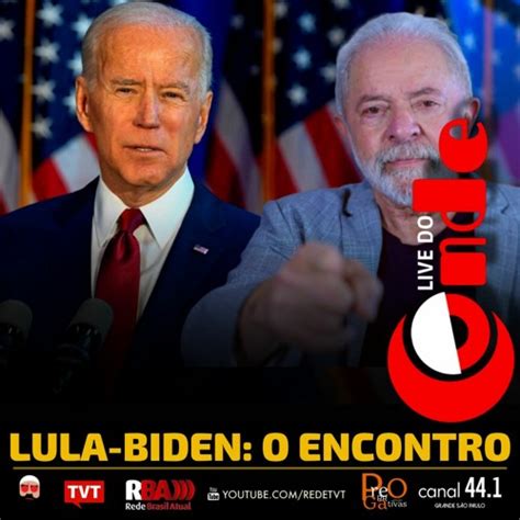 Stream Live Do Conde Lula Biden O Encontro By Tv 247 Listen Online
