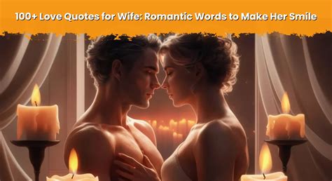 100 Love Quotes For Wife Romantic Words To Make Her Smile