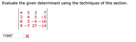 solved evaluate the given determinant using the techniques