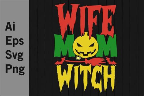 Wife Mom Witch Halloween And Mom Design Graphic By Graphicquoteteez