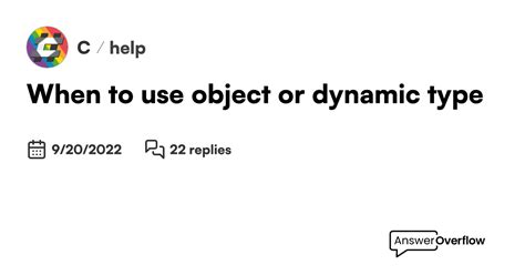 When To Use Object Or Dynamic Type C