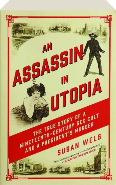 An Assassin In Utopia The True Story Of A Nineteenth Century Sex Cult