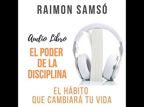 El Poder de la Disciplina El Hábito que Cambiará Tu Vida Práctico