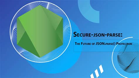 Secure Json Parse The Future Of Jsonparse Protection