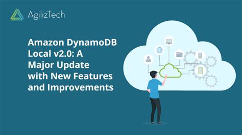 Amazon Dynamodb Local V20 Whats New Agiliztech