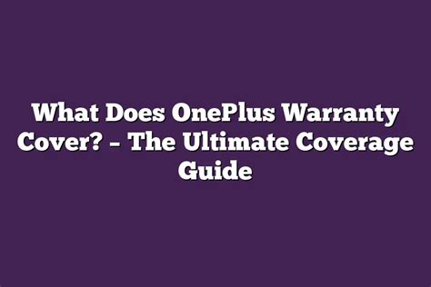 What Does Oneplus Warranty Cover The Ultimate Coverage Guide Hello Smart Life