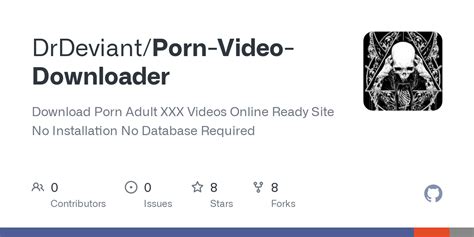 GitHub DrDeviant Porn Video Downloader Download Porn Adult XXX Videos Online Ready Site No